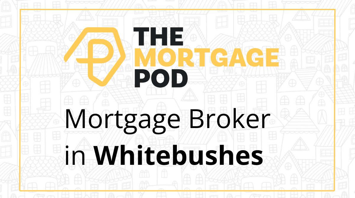 Mortgage Broker in Whitebushes - The Mortgage Pod